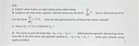 Solved C A Explain What Makes An Alternating Series Chegg Com