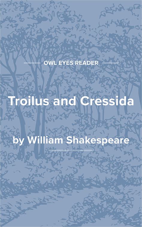 Troilus And Cressida Full Text And Analysis Owl Eyes