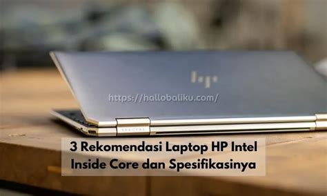 3 Rekomendasi Laptop Hp Intel Inside Core Hallobaliku