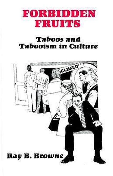 Forbidden Fruitstaboos And Tabooism In Culture 9780879722555 Browne
