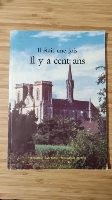 IL ÉTAIT UNE Fois Il Y A Cent Ans Tart le haut Côte D or Bourgogne EUR
