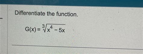 Solved Differentiate The Function G X X4 5x3 Chegg
