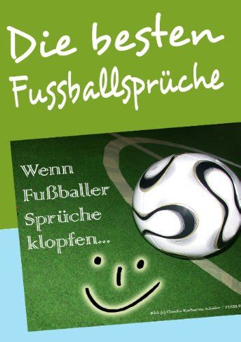 Die Besten Sprüche Aus Der Welt Des Fußballs Spruechetantede