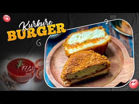 Kurkure Burger Best Burger Recipe Crispy Crunchy Kurkure Burger