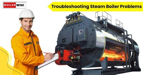 Troubleshooting Steam Boiler Problems