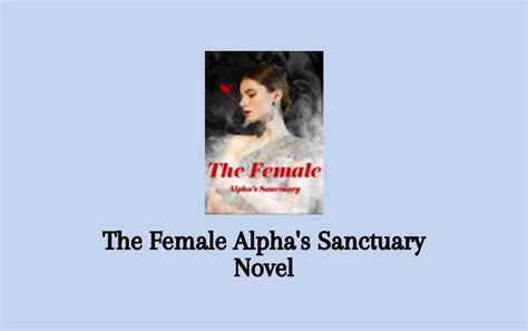 Read The Female Alphas Sanctuary Novel Complete Pdf Full Episode
