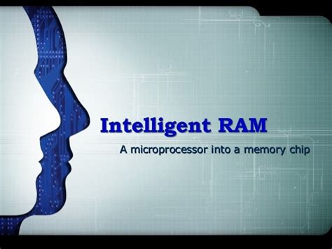 Intelligent Ram
