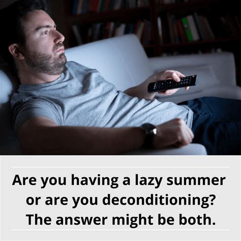 Lazy Summer Or Deconditioning Active Health Solutions