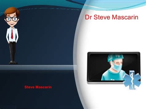 To Know About Dr Steve Mascarin