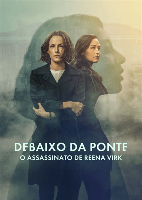 Ver Debaixo Da Ponte O Assassinato De Reena Virk Episódios Completos