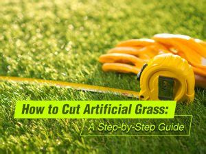 How To Cut Artificial Grass A Step By Step Guide CCGrass
