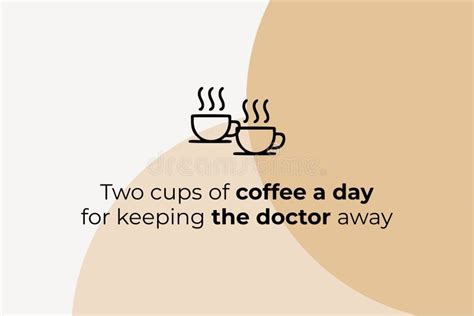 Two Cups Of Coffee A Day For Keeping The Doctor Away Creative Funny
