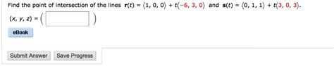 Solved Find The Point Of Intersection Of The Lines R T