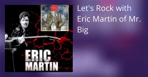 Lets Rock With Eric Martin Of Mr Big