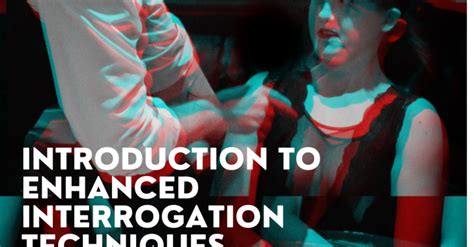Tickets Introduction To Enhanced Interrogation Techniques With