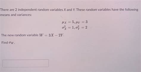 Solved There Are 2 Independent Random Variables X And Y