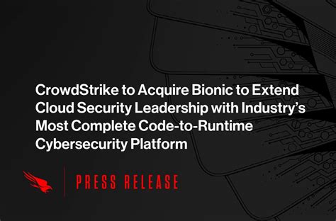 Steven Coe On Linkedin Crowdstrike To Acquire Bionic To Extend Cloud