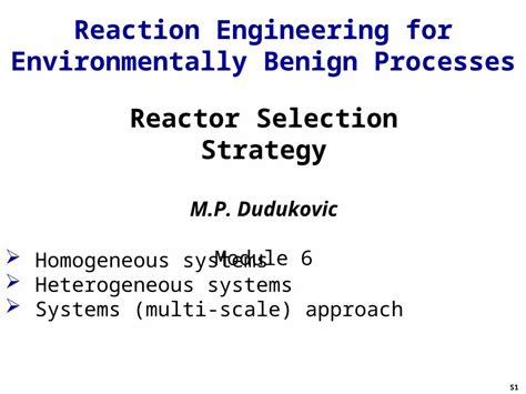 Ppt Reaction Engineering For Environmentally Benign Processes Reactor Selection Strategy M P