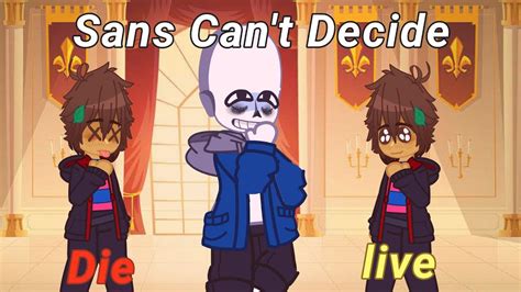 Undertale Reacts To Sans Cant Decide Youtube Undertale Reacts To Sans Cant Decide Youtube