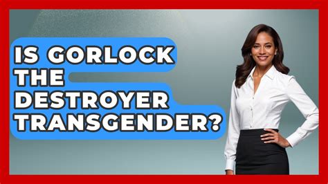 Is Gorlock The Destroyer Transgender Gender Equality Network Youtube