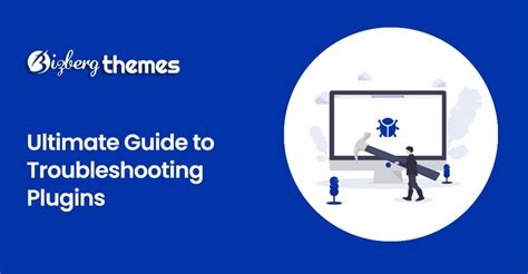 Ultimate Guide To Troubleshooting Plugins
