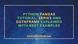 Python Pandas Tutorial Series And Data Frame Explained With Best