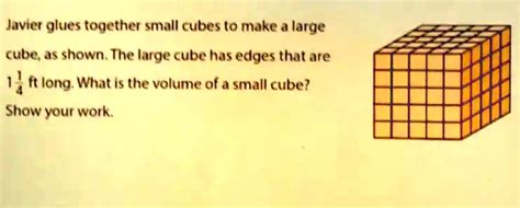 Solved Javier Glues Together Small Cubes To Make 4 Large Cubes It Is Shown That The Large Cube