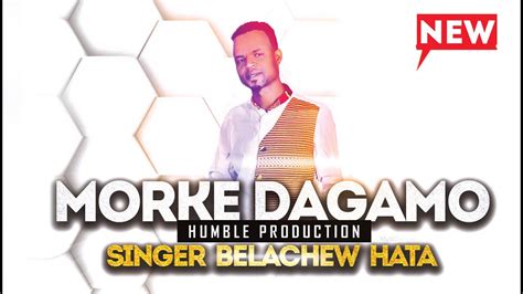 Morke Degemo Sr Belachew Hata 2020 Youtube
