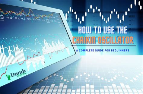 How To Use The Chaikin Oscillator A Complete Guide 2023 • Dumb Little Man