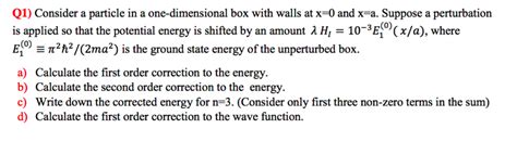 solved q1 consider a particle in a one dimensional box with