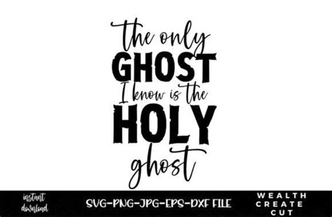 6 Only Ghost I Need Designs And Graphics