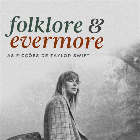 Folklore E Evermore As Fições De Taylor Swift Senhora Bennet H