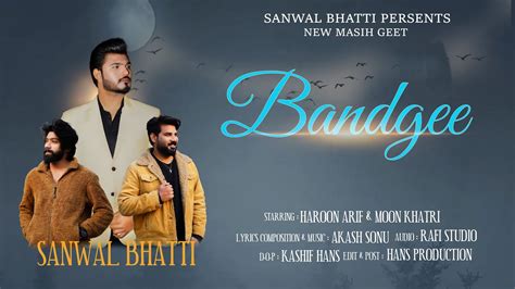 New Masih Geet Bandgee By Sanwal Bhatti 2024 Official Video