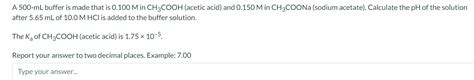 Solved A 500 ML Buffer Is Made That Is 0 100M In CH3COOH Chegg Com