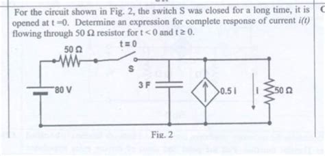 Solved For The Circuit Shown In Fig 2 The Switch S Was