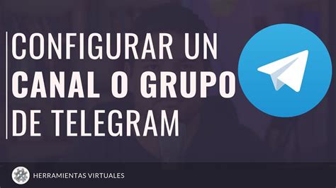 Como Configurar Un Canal O Grupo De Telegram Youtube