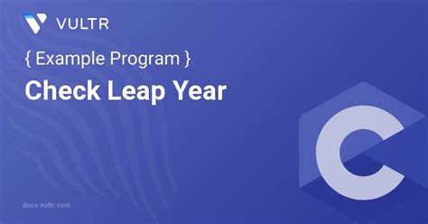 C Program To Check Leap Year Vultr Docs