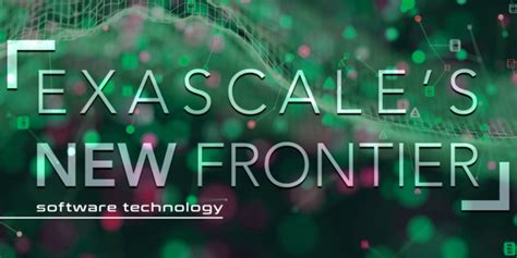 Exascales New Software Frontier Slate Inside Hpc And Ai News