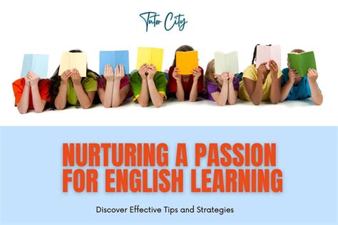 Nurturing A Passion For English Language Learning Tips And Strategies