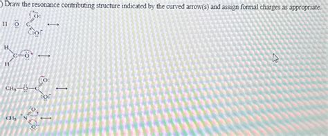 Solved Draw The Resonance Contributing Structure Indicated