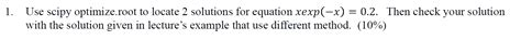 1 Use Scipy Optimizeroot To Locate 2 Solutions
