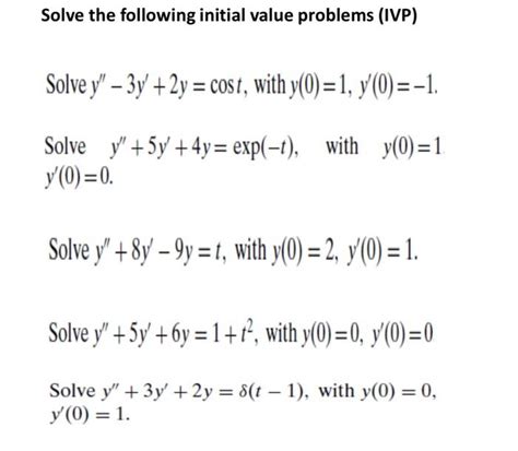 Solved Solve The Following Initial Value Problems Ivp Chegg