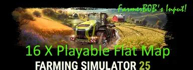 Farmerb0bs Playable Flat 16x Map At Farming Simulator 25 Nexus Mods