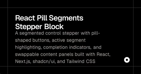 React Pill Segments Stepper Block