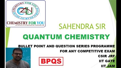 CSIR JRF NET IIT GATE IIT JAM Chemistry For You Quantum Chemistry BPQS Sahendra Kumar