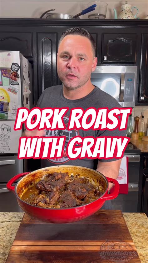 Pork Roast With Gravy Boudreauxs Backyard