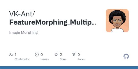 GitHub VK Ant FeatureMorphing MultipleImage Image Morphing