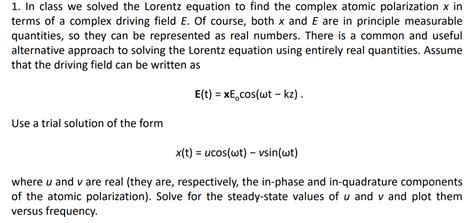 1 In Class We Solved The Lorentz Equation To Find