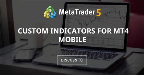Custom Indicators For Mt4 Mobile Mobile Trading Platform General Mql5 Programming Forum