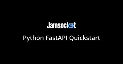 Python Fastapi Quickstart Jamsocket